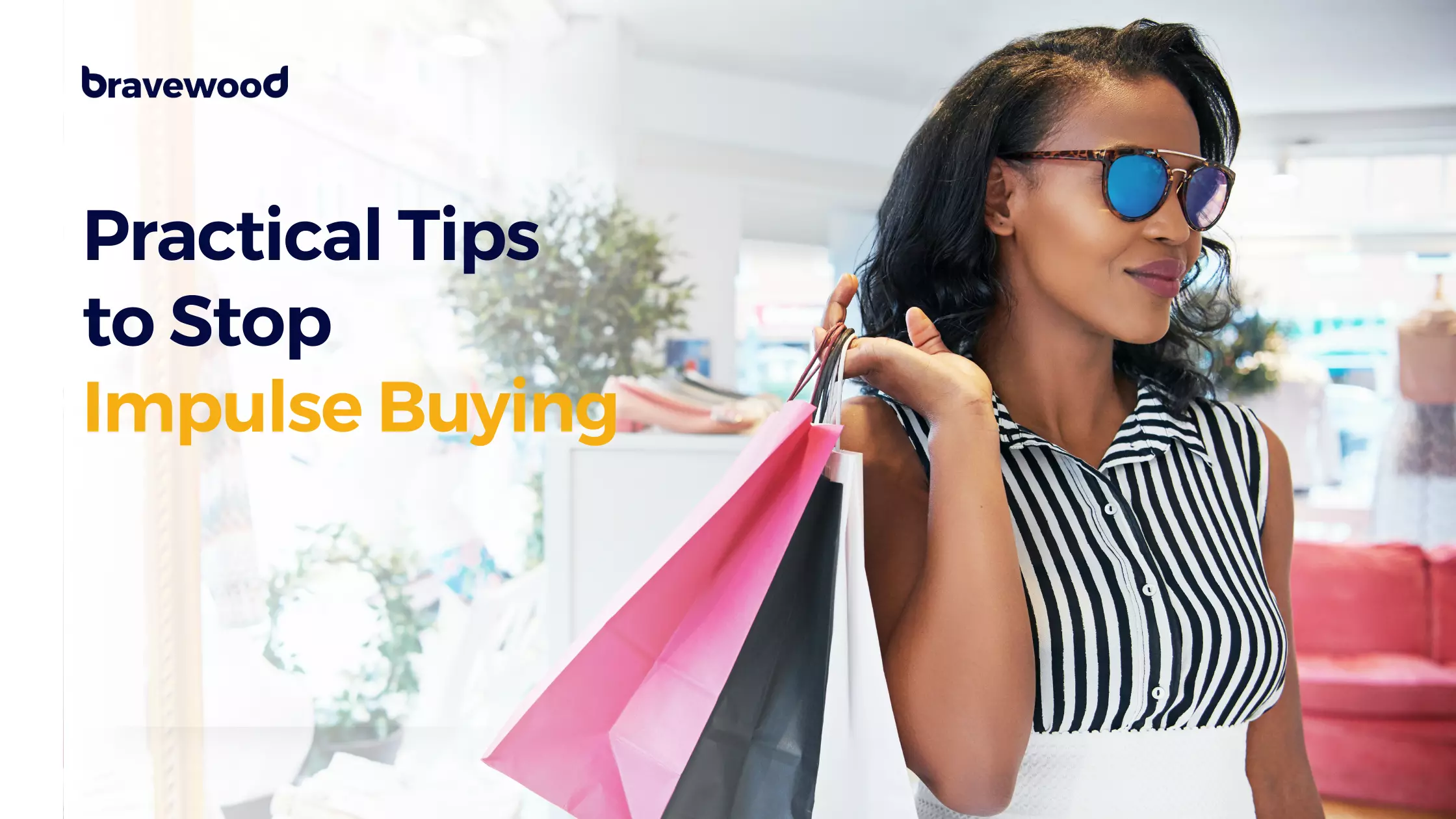Practical Tips to Stop Impulse Buying - Bravewood