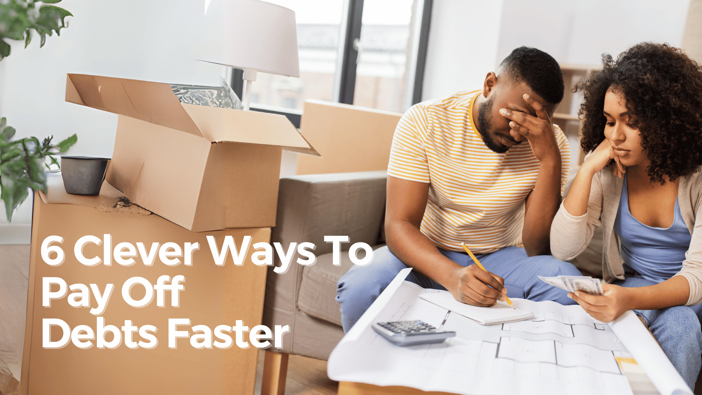 6 Clever Ways To Pay Off Debts Faster - Bravewood