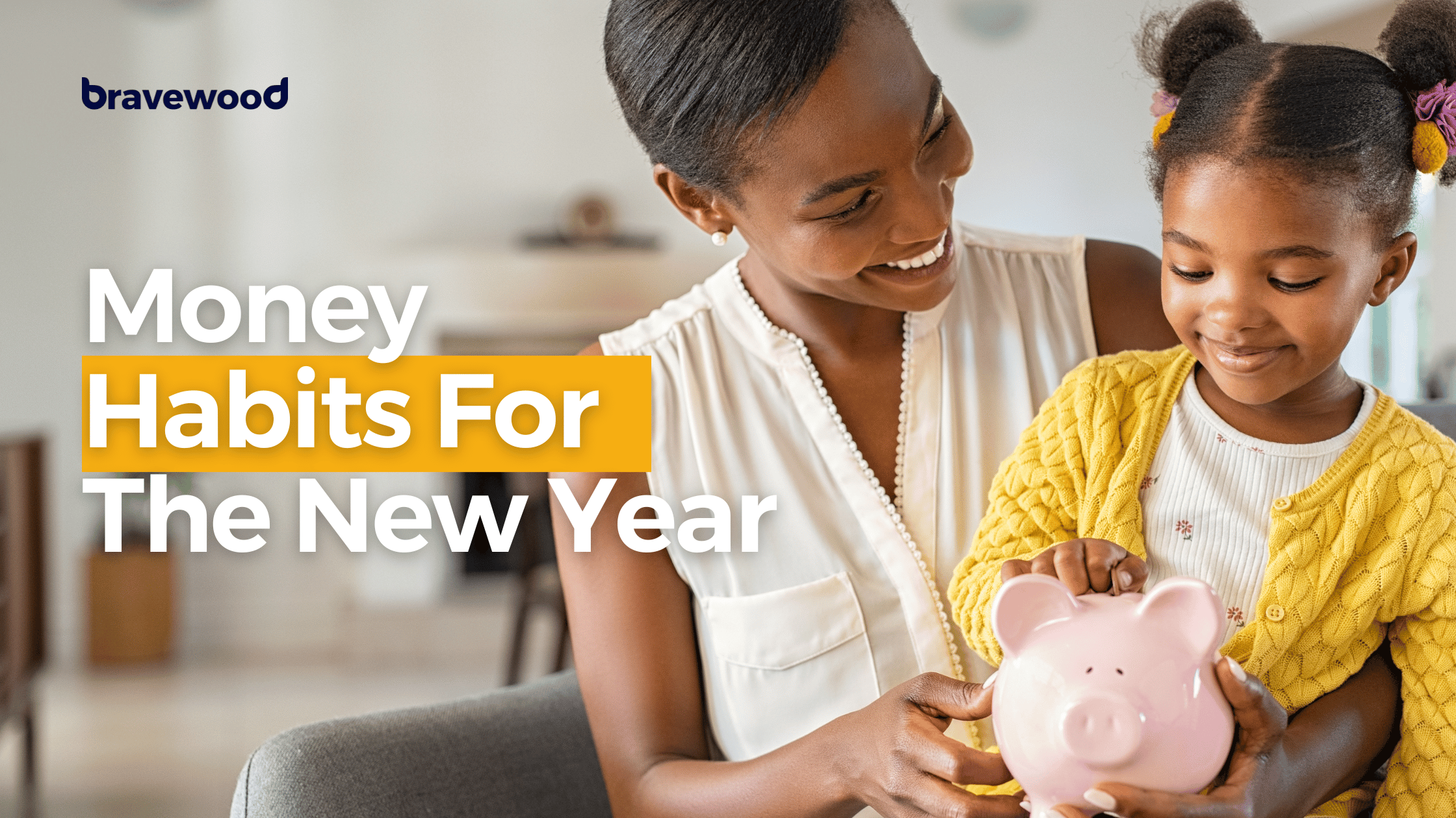 7 Money Habits For The New Year - Bravewood