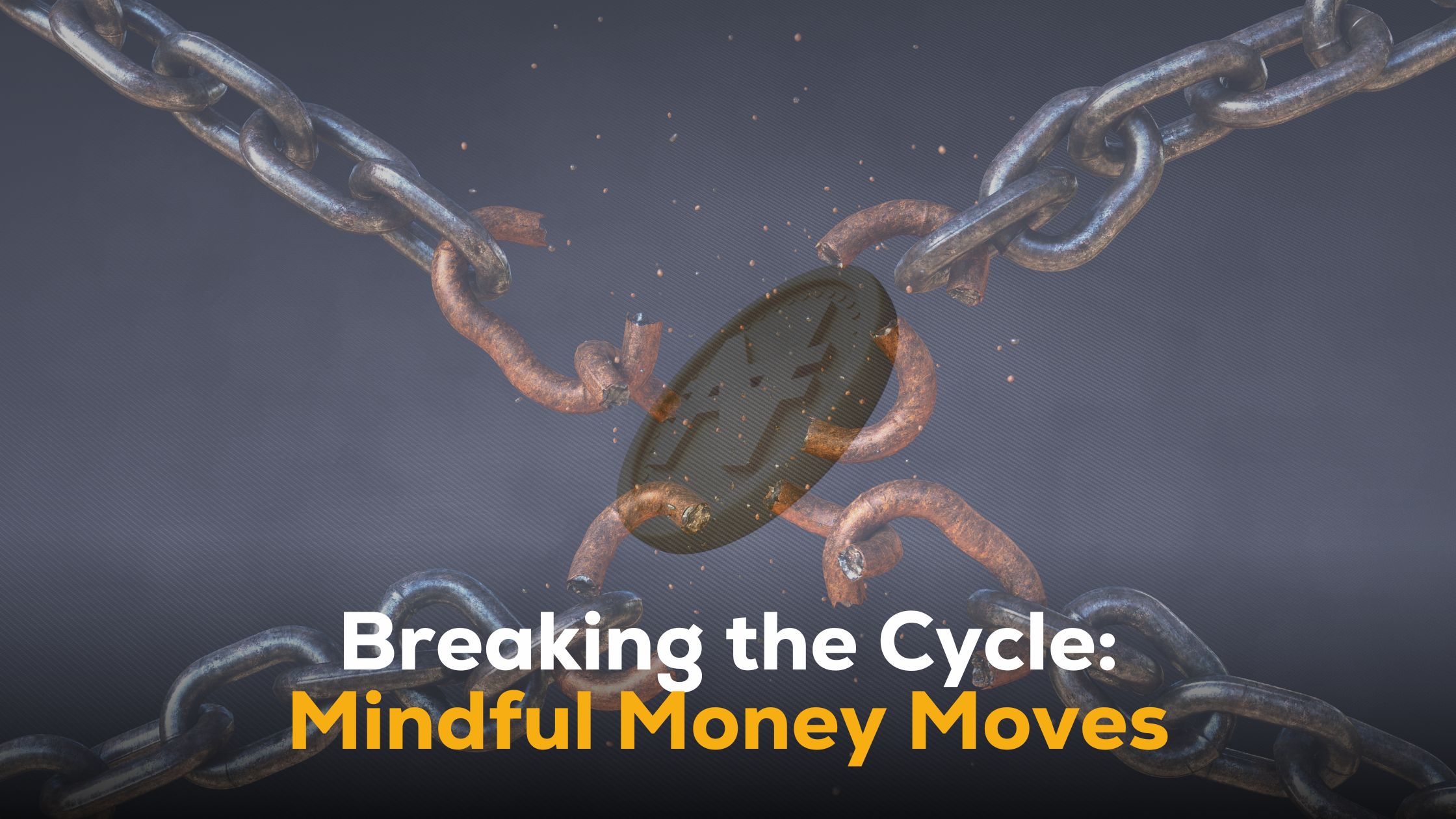 Mindful Money Moves: How To Break Financial Cycles - Bravewood