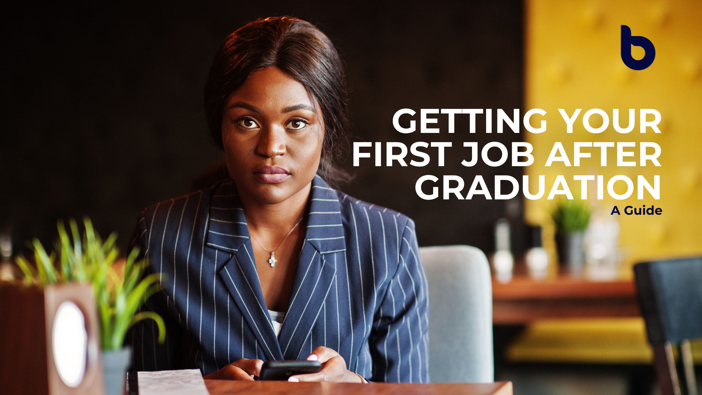 Getting Your First Job: A Guide for New Graduates - Bravewood
