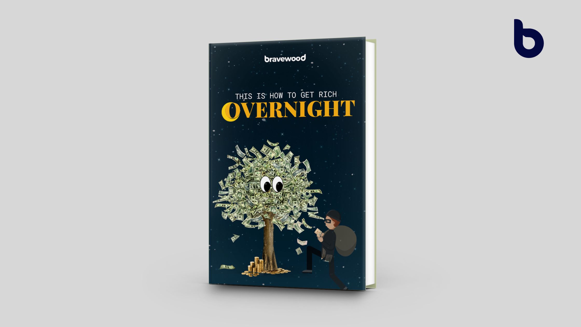 How to Get Rich Overnight - Bravewood